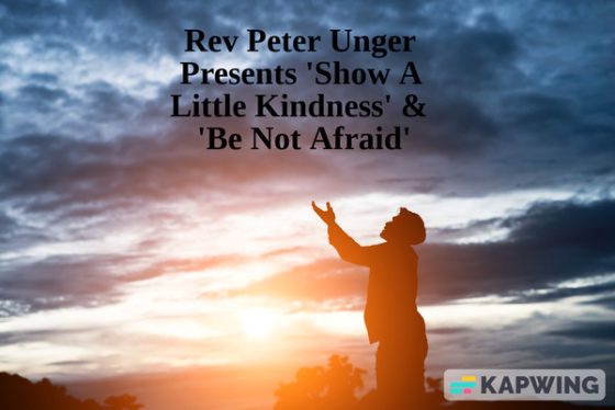 Rev Peter Unger Double Release ‘Show A Little Kindness’ + ‘Be Not ...